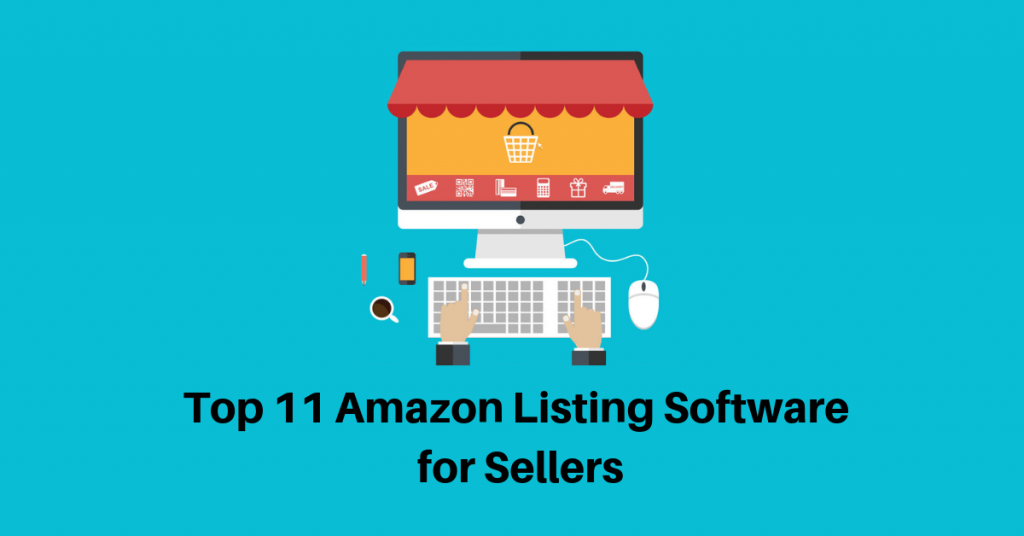 Top 11 Amazon Listing Software For Sellers
