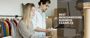 10 Best Merchandising Business Examples 2025